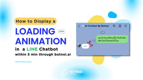 How To Display A Loading Animation In LINE Chatbot Within 5 Minutes Via Botnoi Ai Botnoi Group