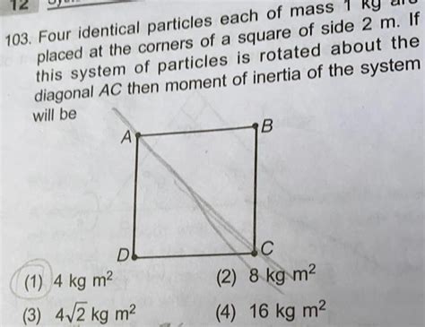 [answered] 103 four identical particles each of mass placed at
