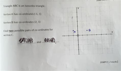 Solved Triangle Abc Is An Isosceles Triangle Vertex A Has Co Ordinates 1 1 Vertex B Has Co