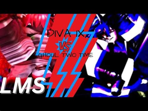 FORSAKEN DIVA 1X VS GHOUL TWO TIME LMS YouTube