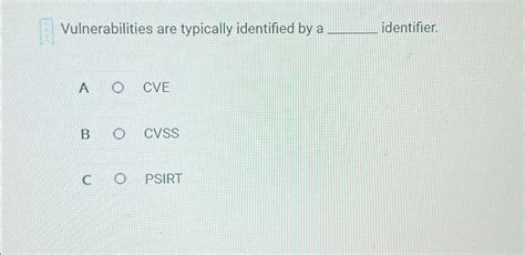 Solved Vulnerabilities Are Typically Identified By A