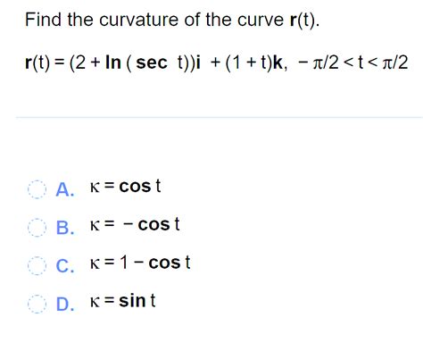 [solved] find the curvature of the curve r t