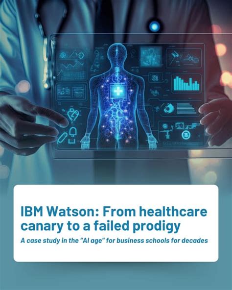Ibm Watson From Healthcare Canary To A Failed Prodigy 1 Pdf