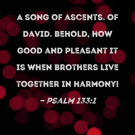 Psalm 133 1 A Song Of Ascents Of David Behold How Good And Pleasant