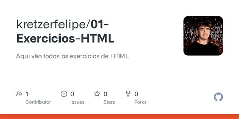 GitHub kretzerfelipe Exercicios HTML Aqui vão todos os exercícios de HTML