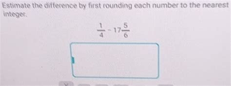 solved estimate the difference by first rounding each number to the