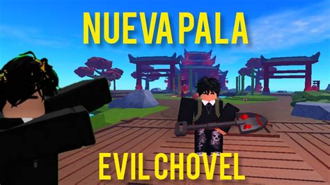 Nueva Pala Evil Chovel Cavalo Roblox La Mejor Pala Para Principiantes