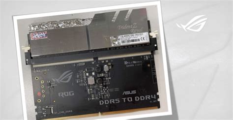 华硕rog ddr5 to ddr4转接卡惊现，暂时仅为试验性产品 腾讯新闻