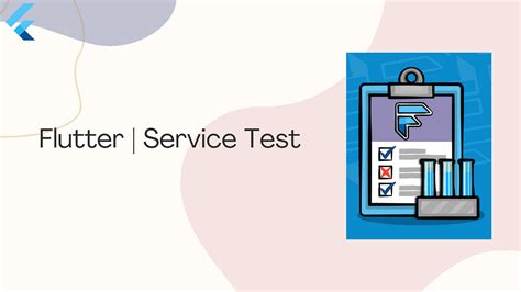 Flutter Why Should We Write Tests For Services How To Perform A Service Test By Bedirhan