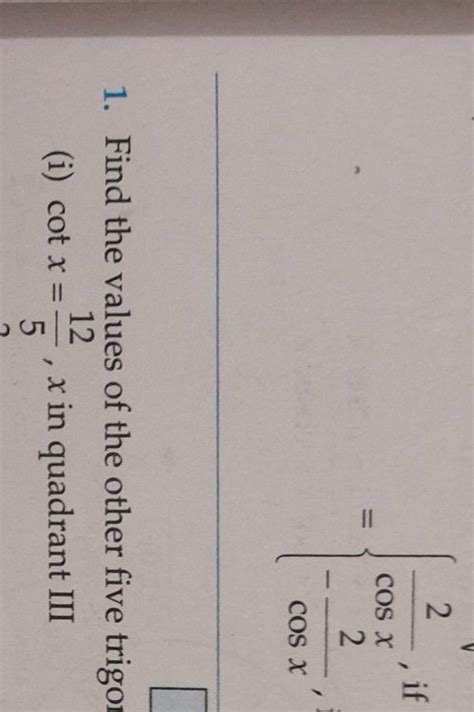Cosx2 If Cosx2 1 Find The Values Of The Other Five Trigor I Cot