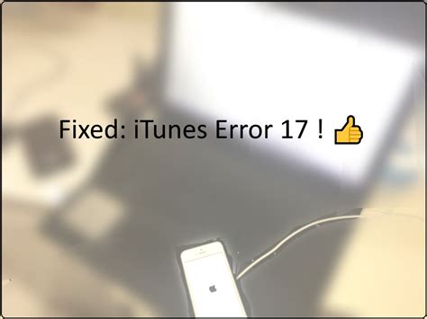 Itunes Error 17 How To Fix It When Upgrade Iphone Ipad In 2025