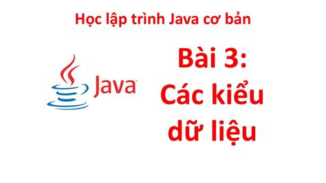 Java Bài 3 Các Kiểu Dữ Liệu Cơ Bản Trong Java Youtube