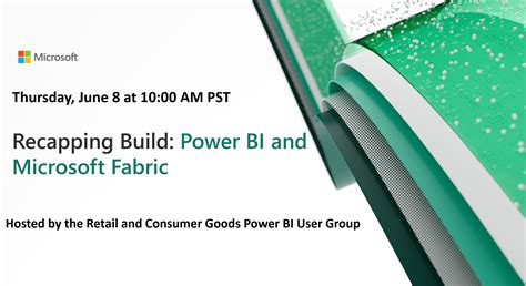 recapping build power bi and microsoft fabric microsoft fabric community