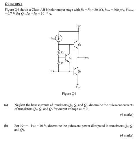 solved figure q4 shows a class ab bipolar output stage with