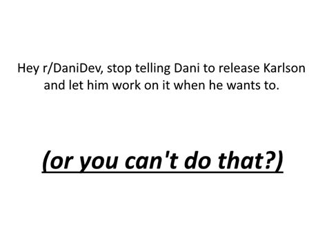 please stop r danidev