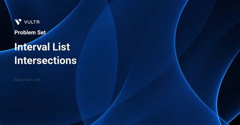 986 Interval List Intersections Solutions And Explanation Vultr Docs