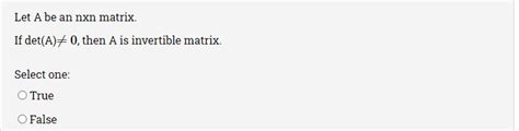 Solved Let A Be An Nxn Matrix If Det A Then A Is Chegg