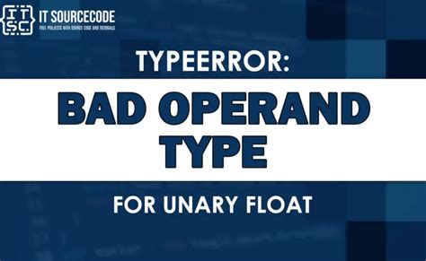 Typeerror Bad Operand Type For Unary Float Solved