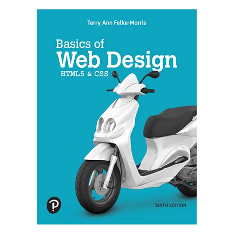 Basics Of Web Design Html5 And Css 6th Edition By Terry Felke Morris Buy Online In Pakistan Mba