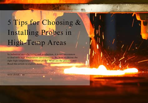 5 Tips For Choosing And Installing Probes In High Temp Areas