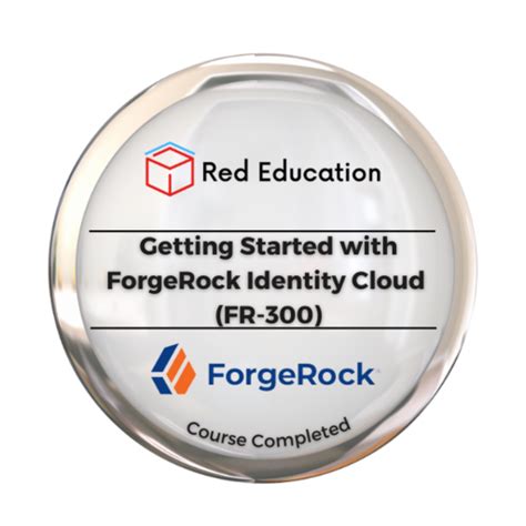 Getting Started With ForgeRock Identity Cloud FR 300 Credly