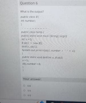 Solved Question 6What Is The Output Public Class B Iint Chegg