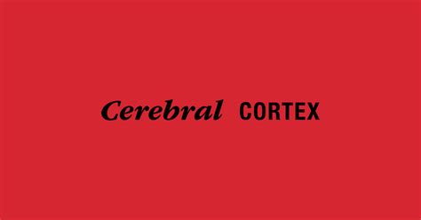 About Cerebral Cortex Oxford Academic