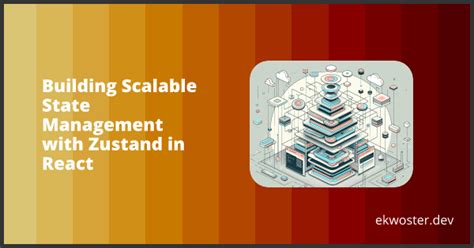 Building Scalable State Management With Zustand In React