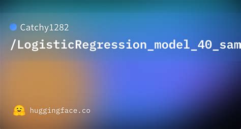 Catchy1282logisticregressionmodel40samplesperlabel · Hugging Face