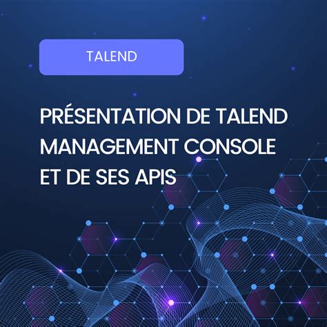 Présentation De Talend Management Console Et De Ses Apis