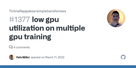 Low Gpu Utilization On Multiple Gpu Training · Issue 1377 · Thilinarajapaksesimpletransformers