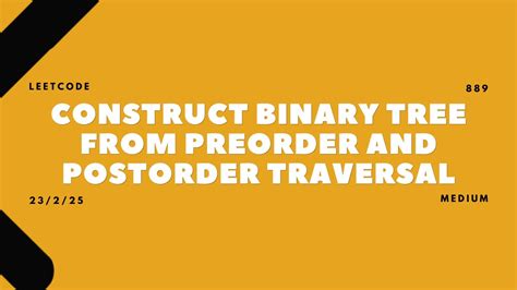 889 Construct Binary Tree From Preorder And Postorder Traversal 23
