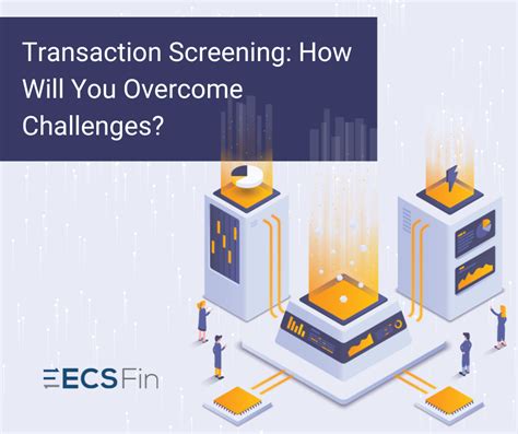 transaction screening how will you overcome challenges