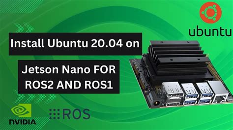 Install Ubuntu 2004 On Jetson Nano For Ros1 And Ros2 Jetson Nano Nvidia Developer Forums
