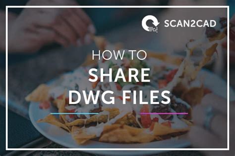 How To Share DWG Files Scan CAD