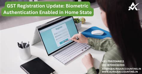 Gst Registration Update Biometric Authentication Enabled In Home State Auriga Accounting