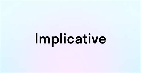 Implicative — перевод транскрипция произношение и примеры