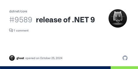 Release Of Net 9 · Issue 9589 · Dotnetcore · Github