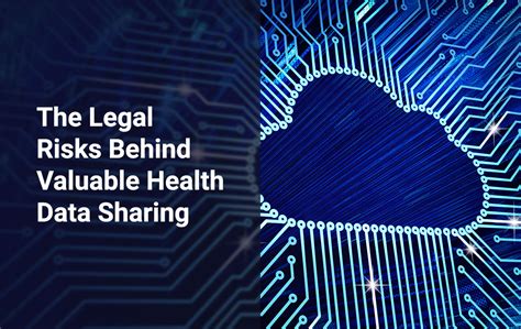 The Legal Risks Behind Valuable Health Data Sharing First Healthcare Compliance
