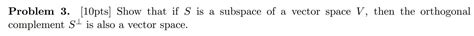 solved problem 3 [10pts] show that if s is a subspace of a