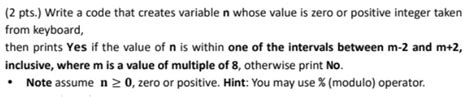 Solved 2 Pts Write A Code That Creates Variable N Whose