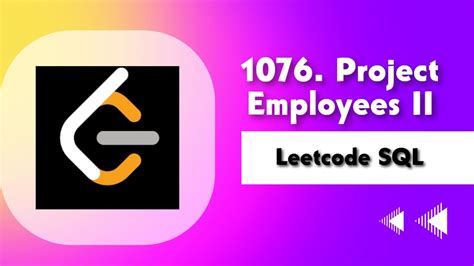1076 Project Employees Ii Leetcode Sql Easy Youtube