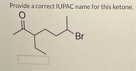 Solved Provide A Correct Iupac Name For This Ketone