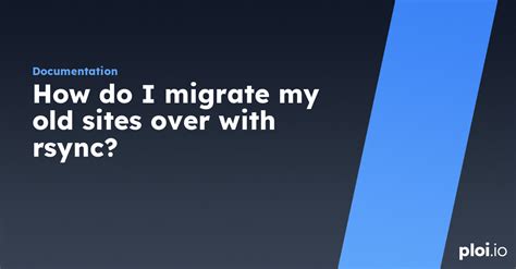 How Do I Migrate My Old Sites Over With Rsync Server Management Tool