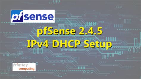 PfSense IPv DHCP Server Setup Frimley Computing