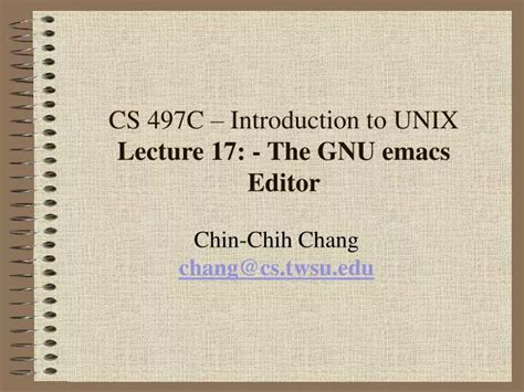 Ppt Cs 497c Introduction To Unix Lecture 17 The Gnu Emacs Editor Powerpoint Presentation