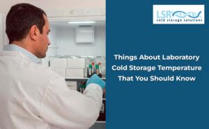 Things About Laboratory Cold Storage Temperature That You Should Know