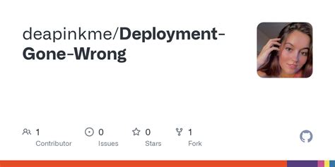 GitHub Deapinkme Deployment Gone Wrong