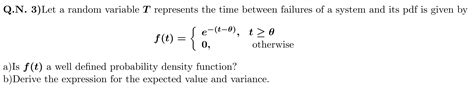 Solved Qn 3let A Random Variable T Represents The Time