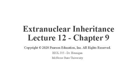 Lecture 12 Notes Extranuclear Inheritance Lecture 12 Chapter 9 Copyright 2020 Pearson